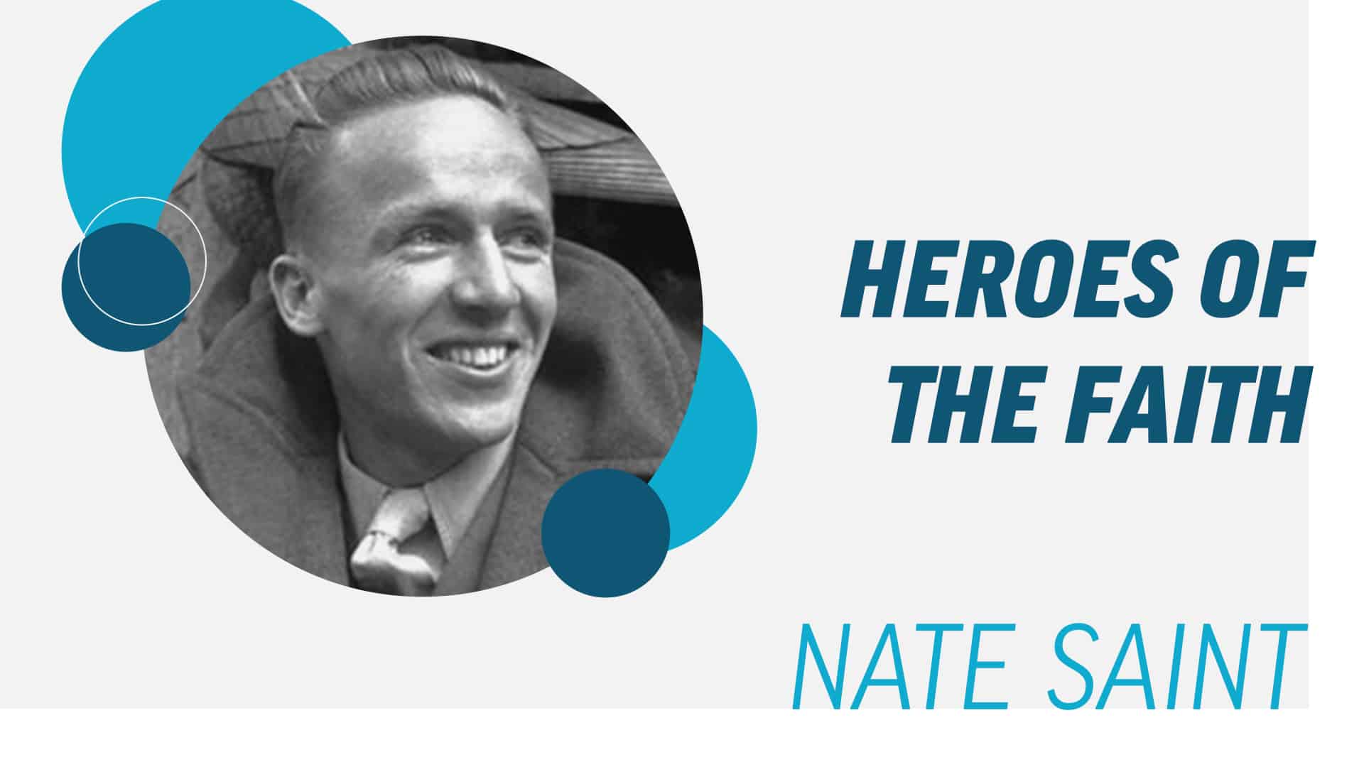Nate Saint | (Pt.6) | Mission Hills Church Blog