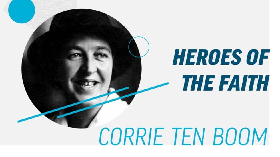 Corrie Ten Boom | (Pt.8) | Mission Hills Church Blog