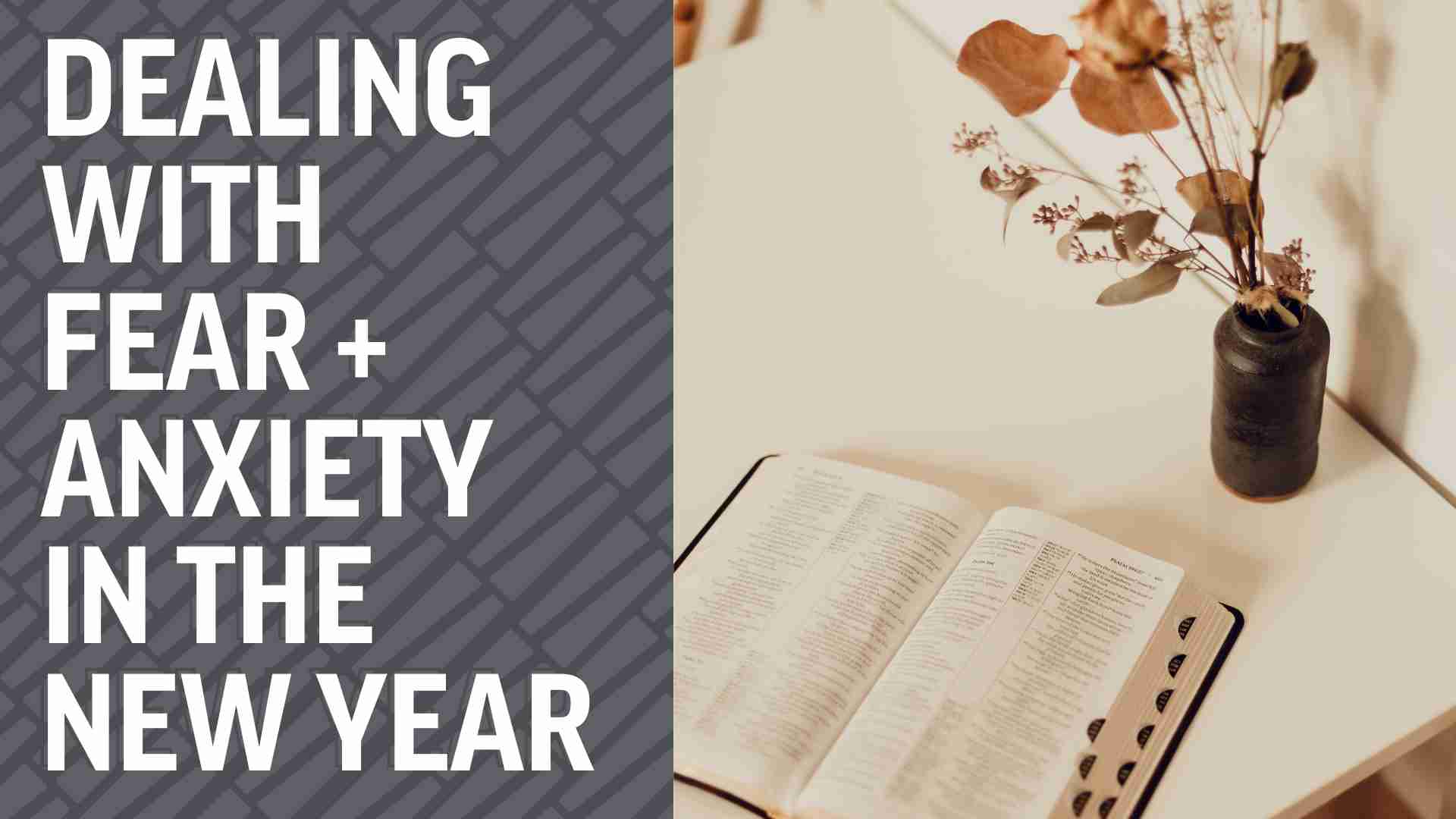Dealing with Fear + Anxiety in the New Year | Mission Hills Church Blog