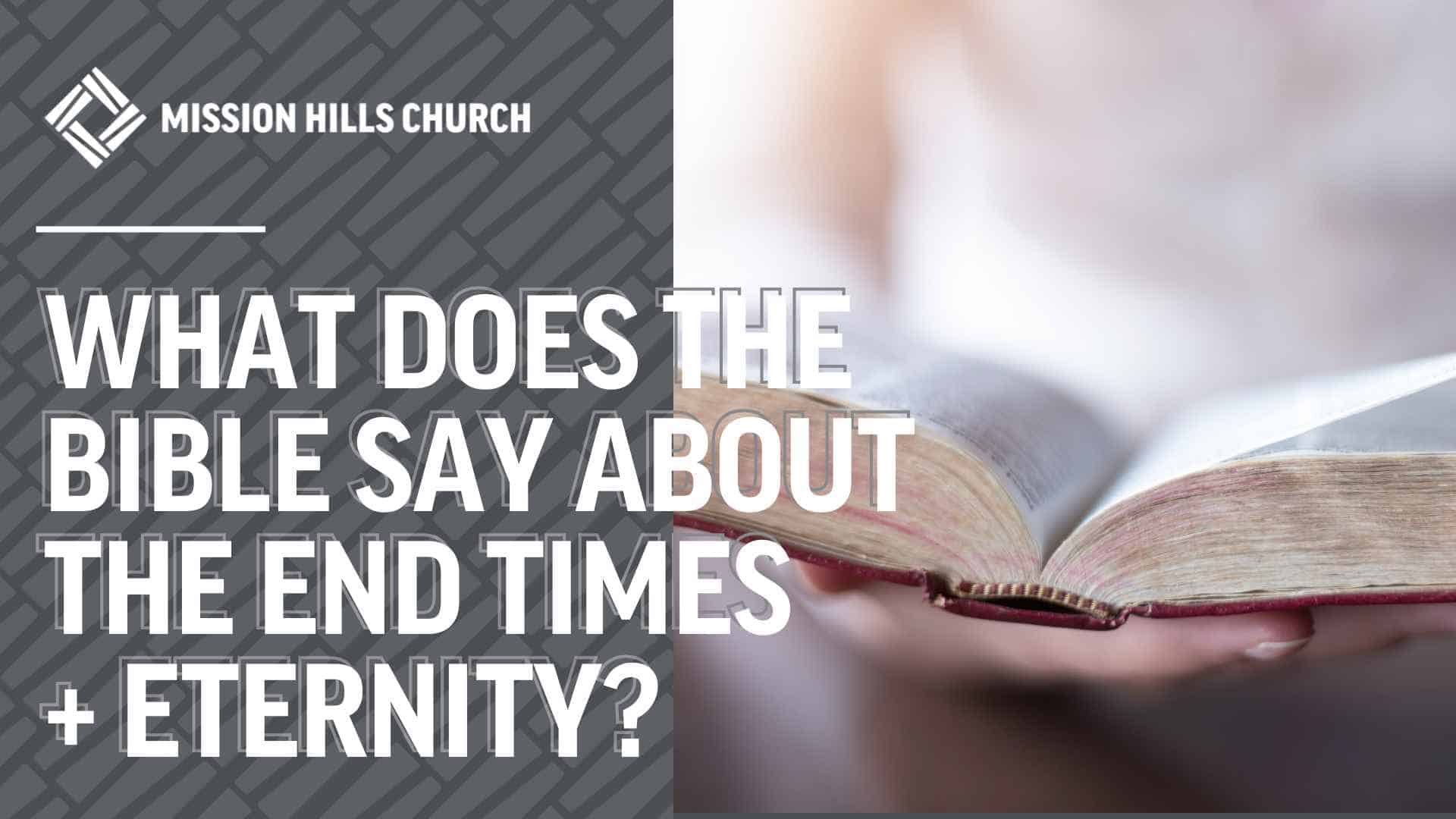 What Does the Bible Say About the End Times? | Mission Hills Church