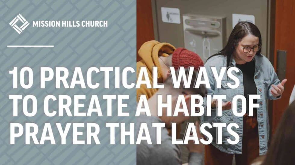 10 Practical Ways to Create a Habit of Prayer That Lasts