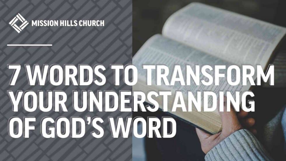 7 Words to Transform Your Understanding of God’s Word