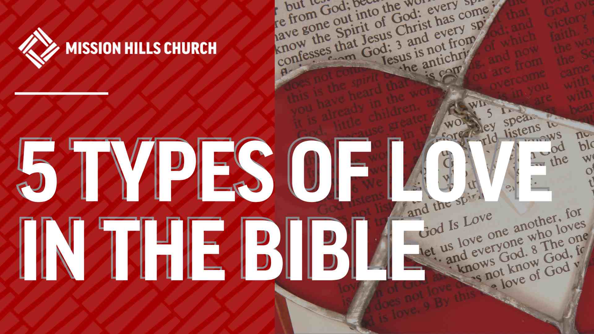 5 Types of Love in the Bible: Understanding How God Defines Love in ...